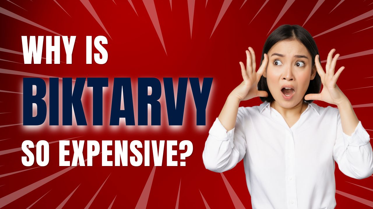 Why Is Biktarvy So Expensive?