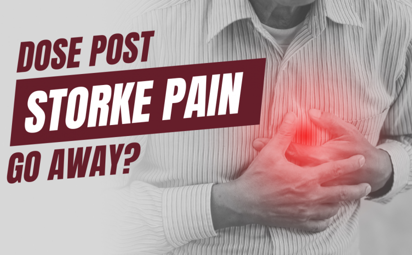 Does Post-Stroke Pain Go Away?