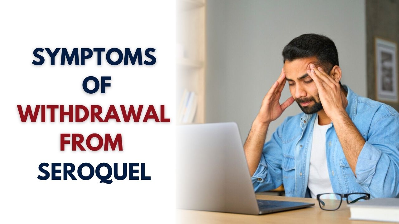 Symptoms Of Withdrawal From Seroquel